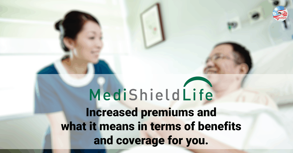 MediShield Life benefits will be enhanced, and premiums will be go up.
