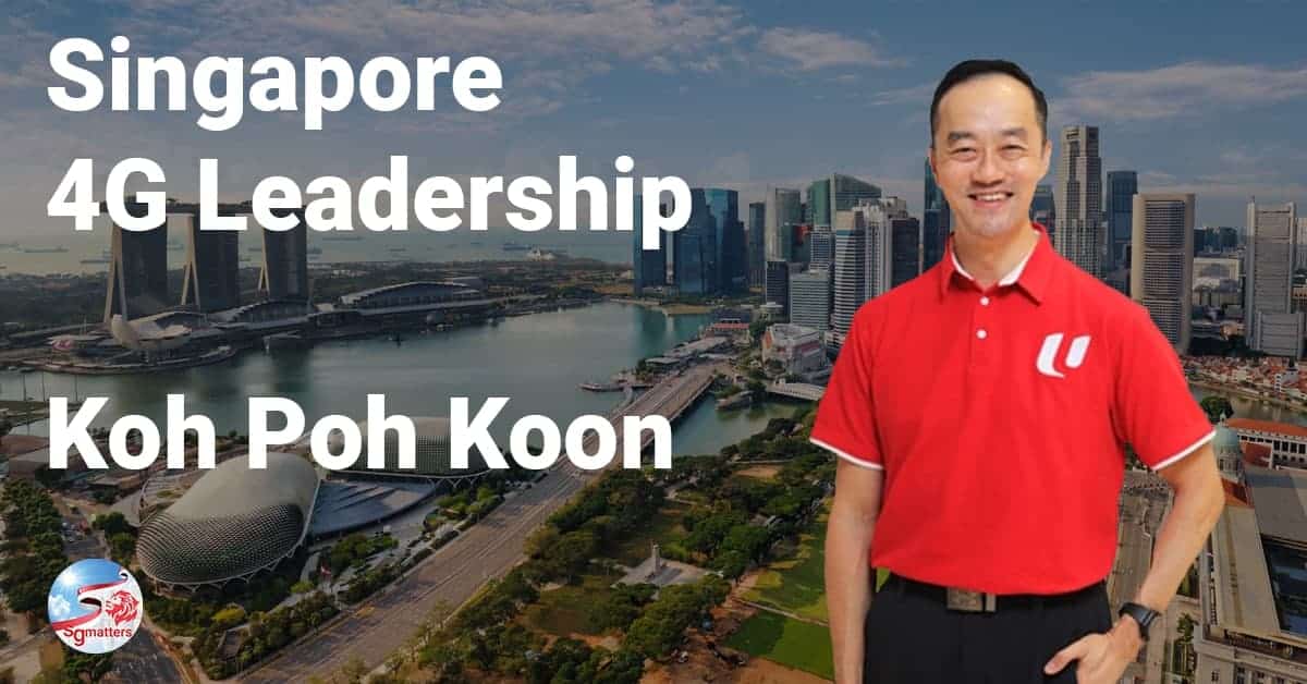 4G Leadership: why you can have assurance with Koh Poh Koon