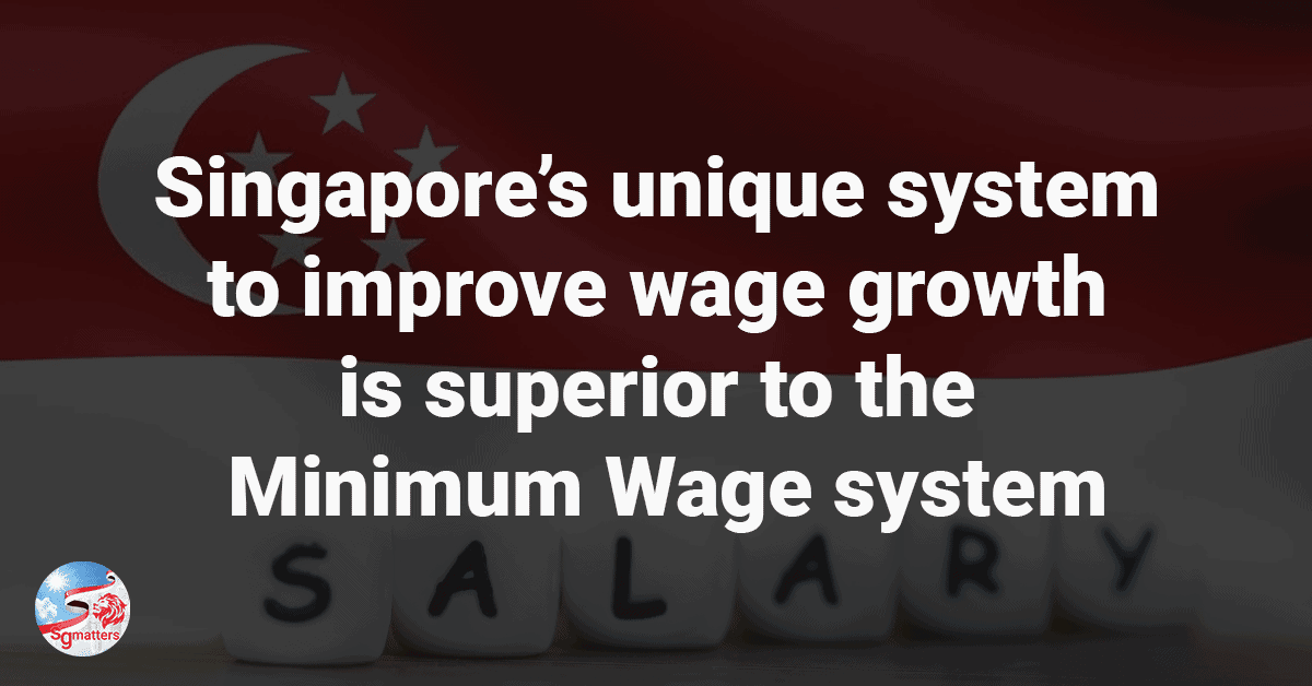 Singapore’s unique system to improve wage growth is superior to the ...
